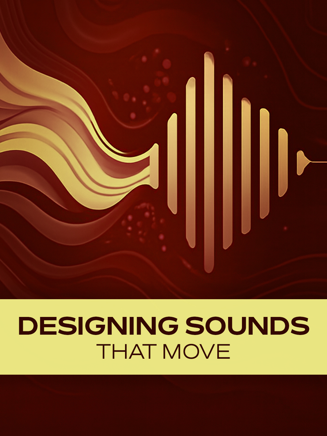 Designing Sounds that Move - Groove3.com Video Tutorial
