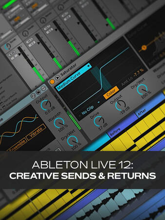 Ableton Live 12: Creative Sends & Returns - Groove3